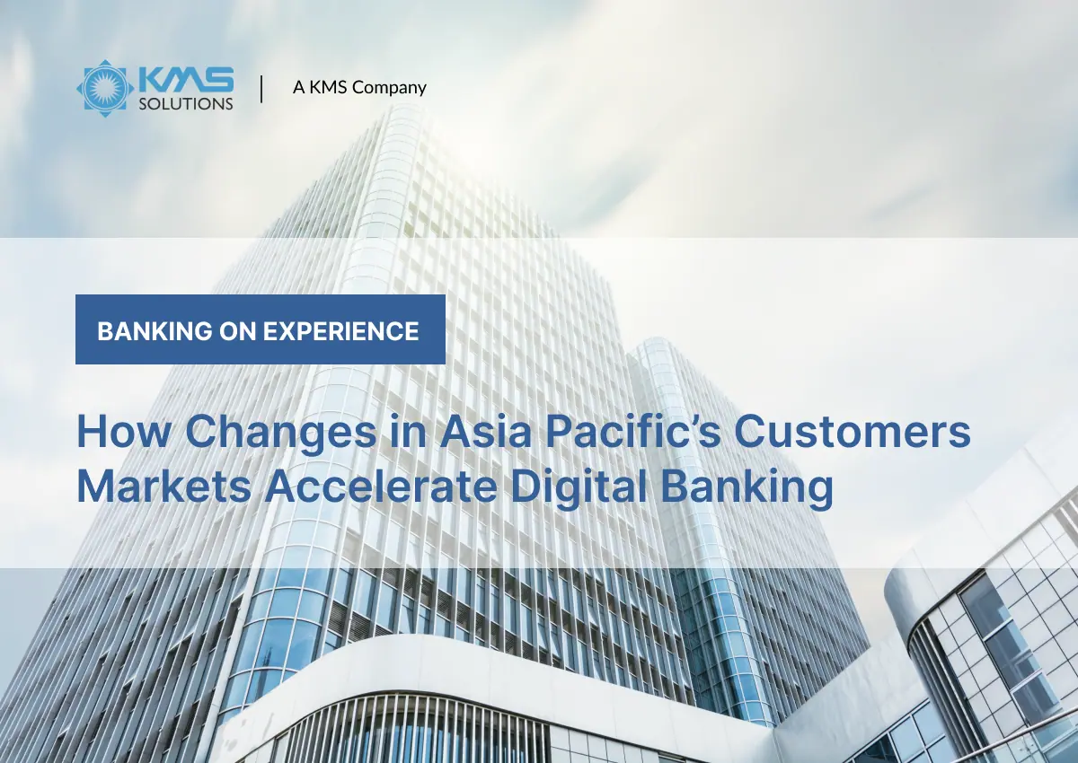 Digital Banking Report | Australia & SEA | KMS Solutions Digital Banking Report | Australia & SEA | KMS Solutions